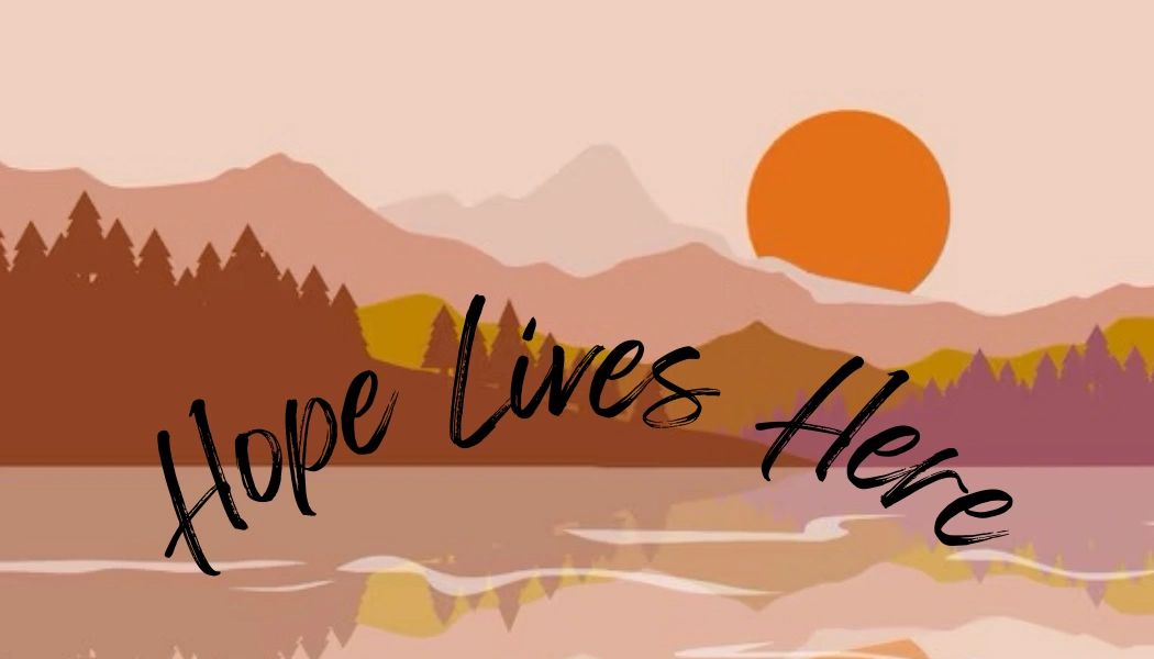 Hope Lives Here