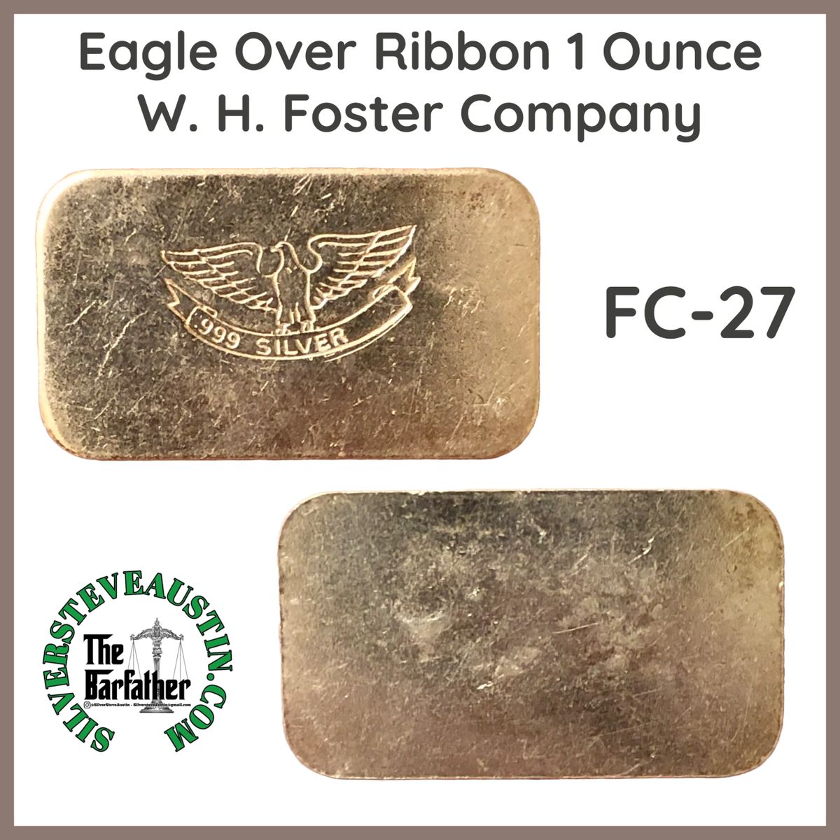 W. H. Foster Company Eagle Over Ribbon 1 Troy Oz 999 Silver Bar FC-27 ...