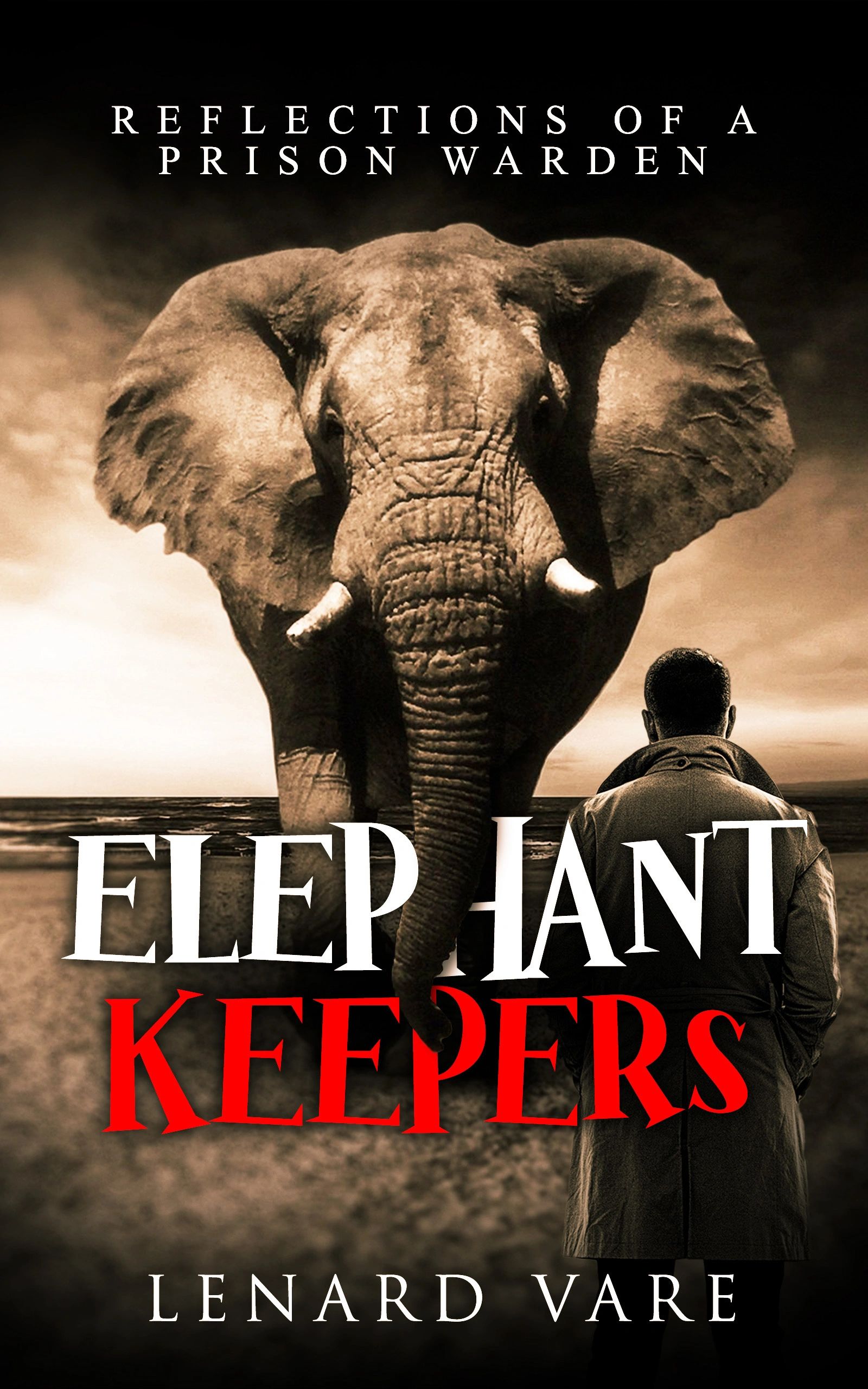 Elephant Keepers: Reflections of a Prison Warden