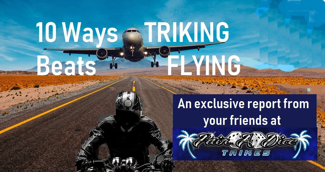 10 Ways Triking Beats Flying