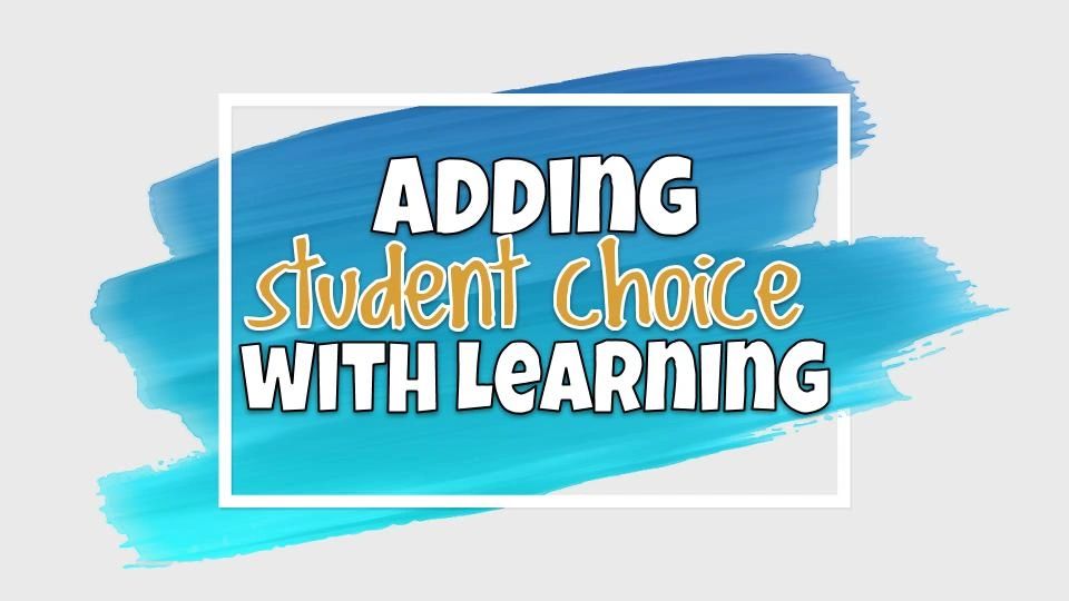 Adding Student Choice with Learning