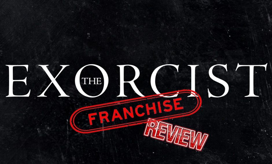 The Exorcist Franchise: A Deep Dive into these Terrifying Films
