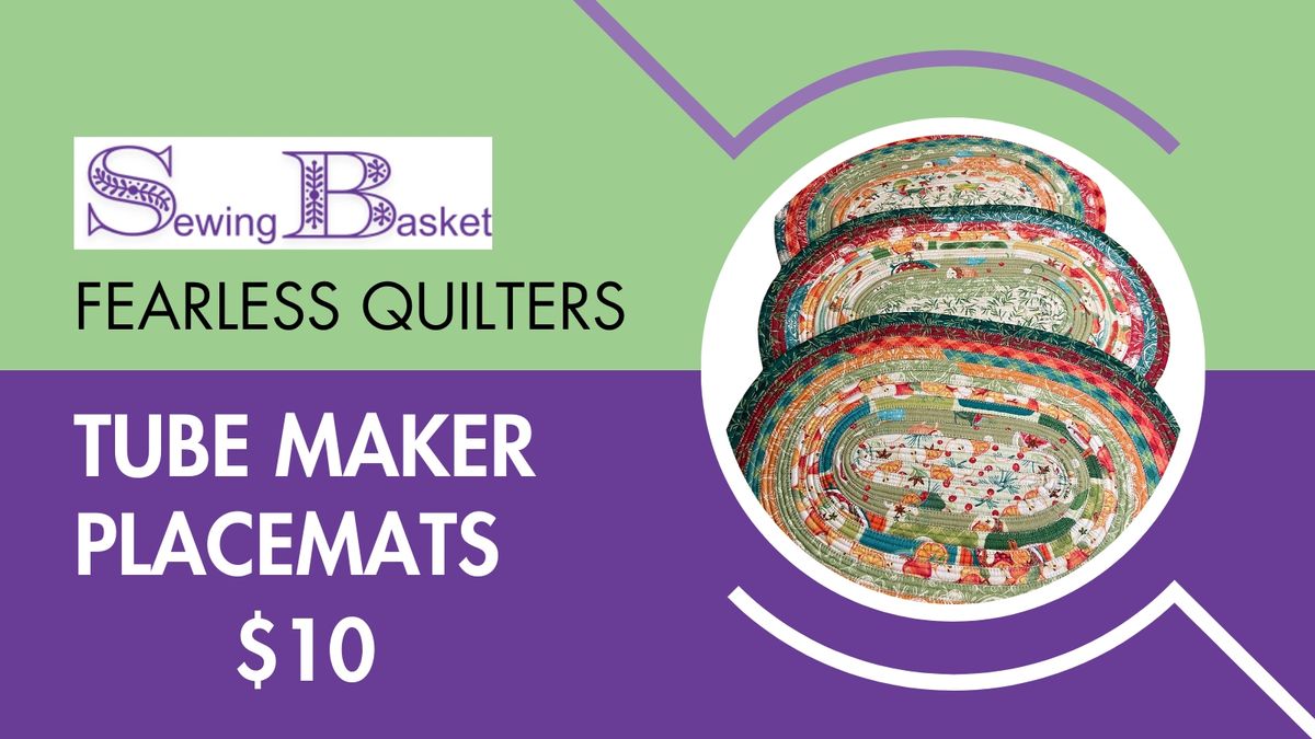 Fearless Quilters: Tube Maker Placemats