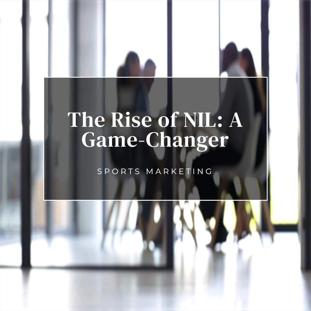The Rise of NIL: A Game-Changer in Sports Marketing
