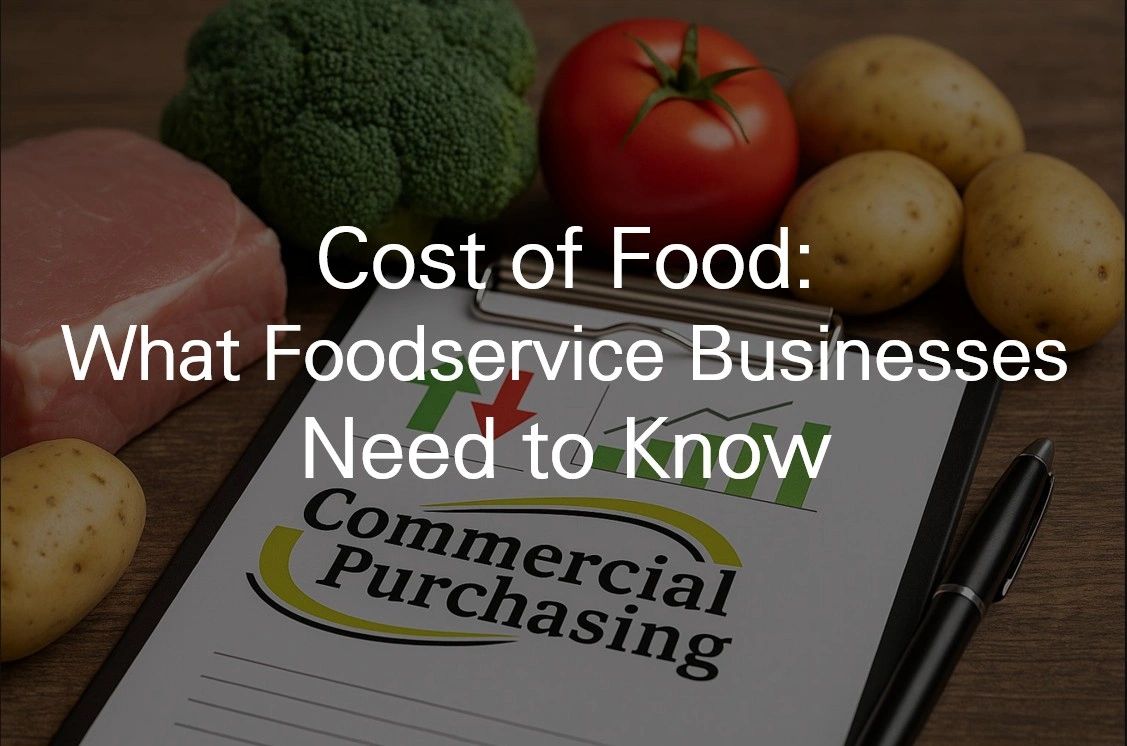 Cost of Food: What Foodservice Businesses Need to Know