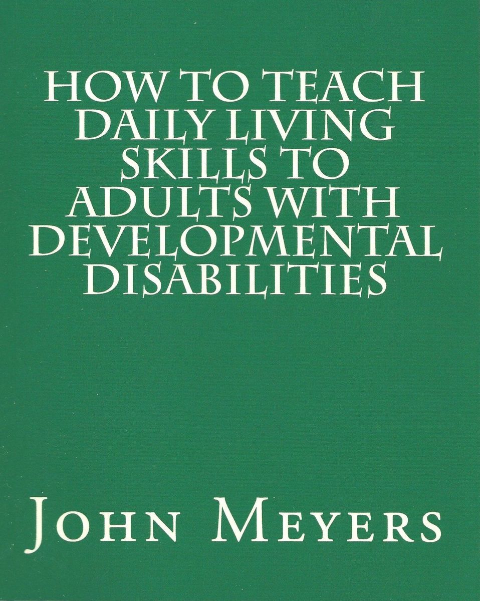 How To Teach Daily Living Skills to Adults with Developmental Disabilities