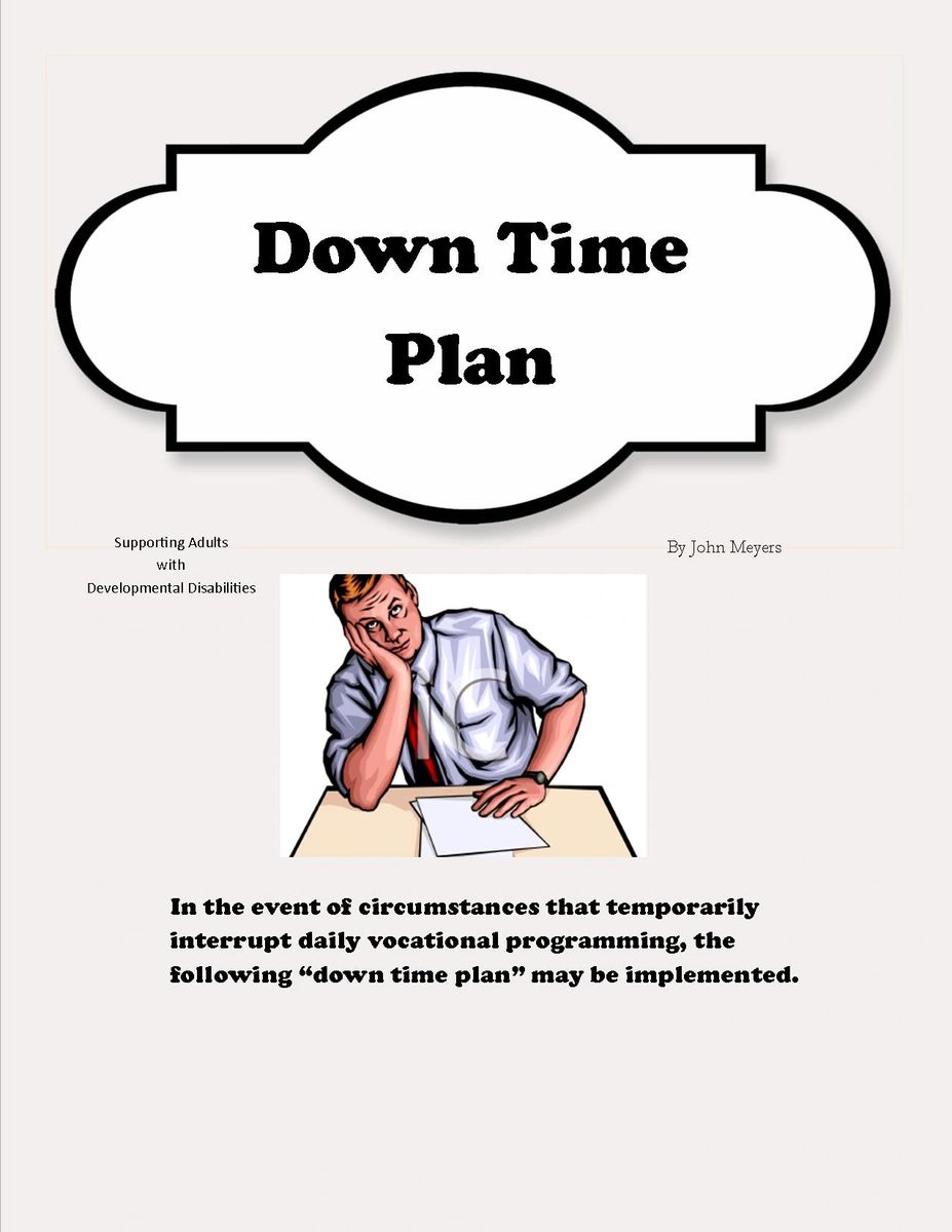 Down Time Plan