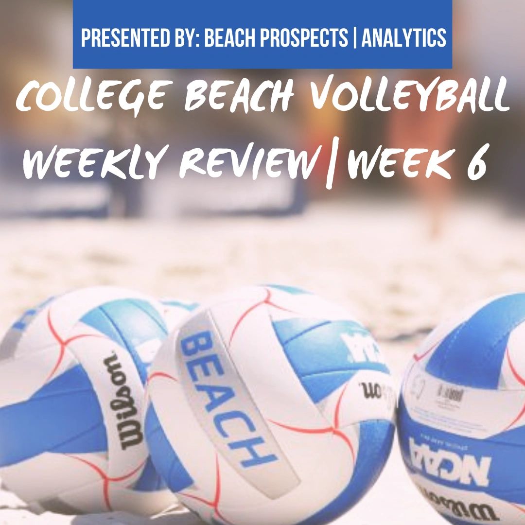 College Beach Volleyball Weekly Review | Week 6