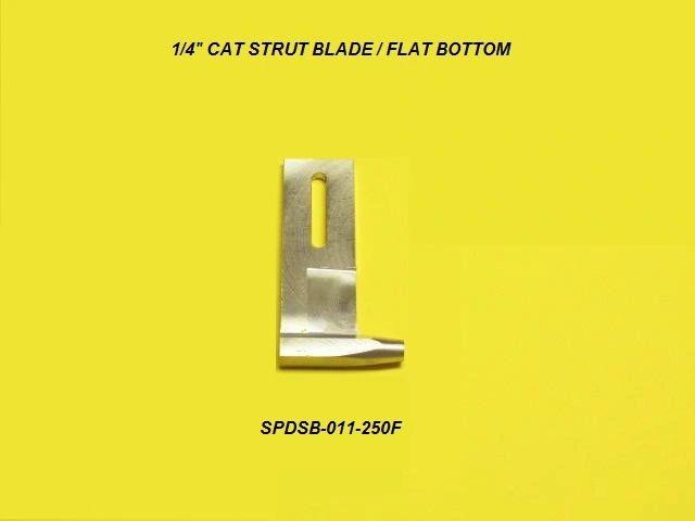 SPDSB-011-250F Cat Strut Blade ( flat bottom )