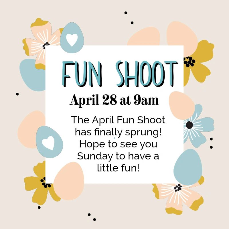 April 28- FUN SHOOT