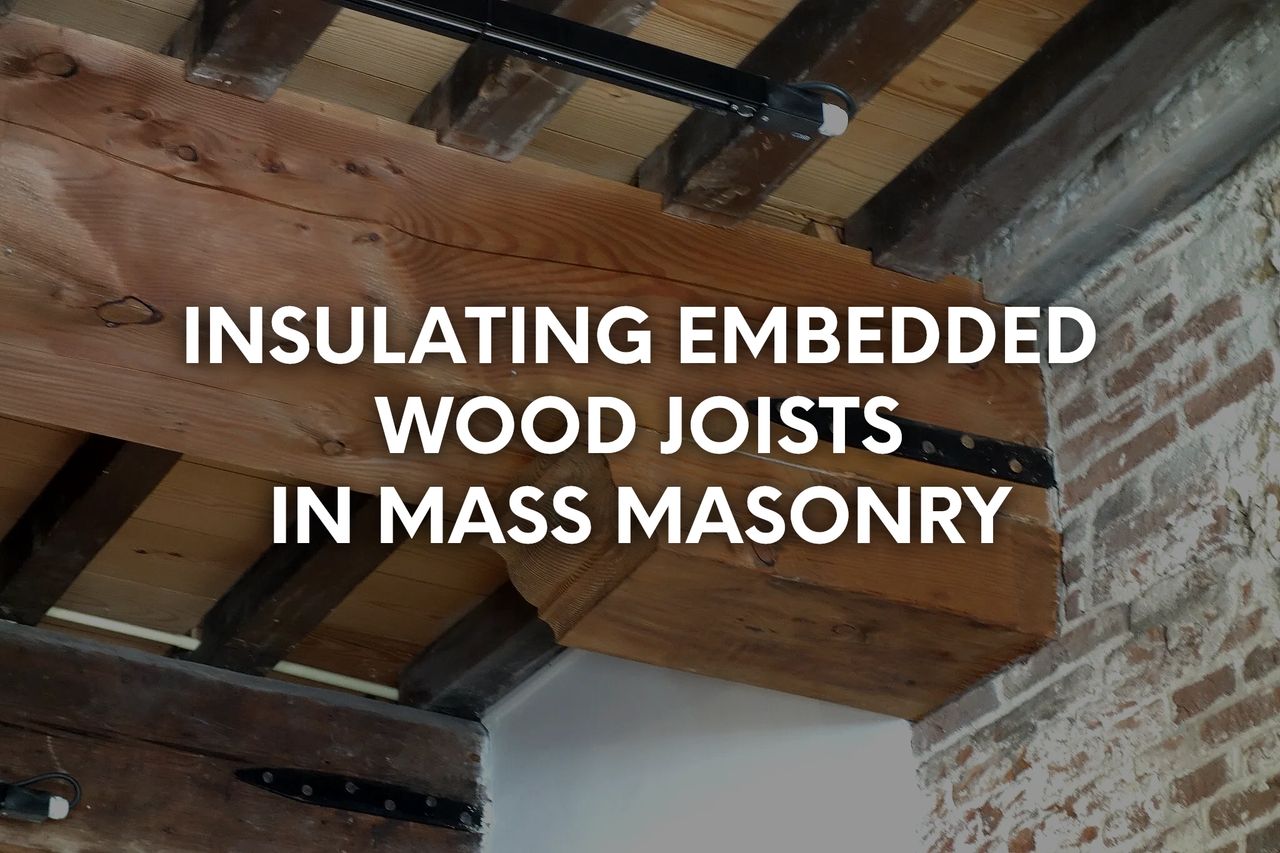Insulating Embedded Wood Joists In Mass Masonry