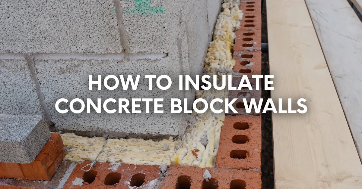 How To Insulate Concrete Block Walls