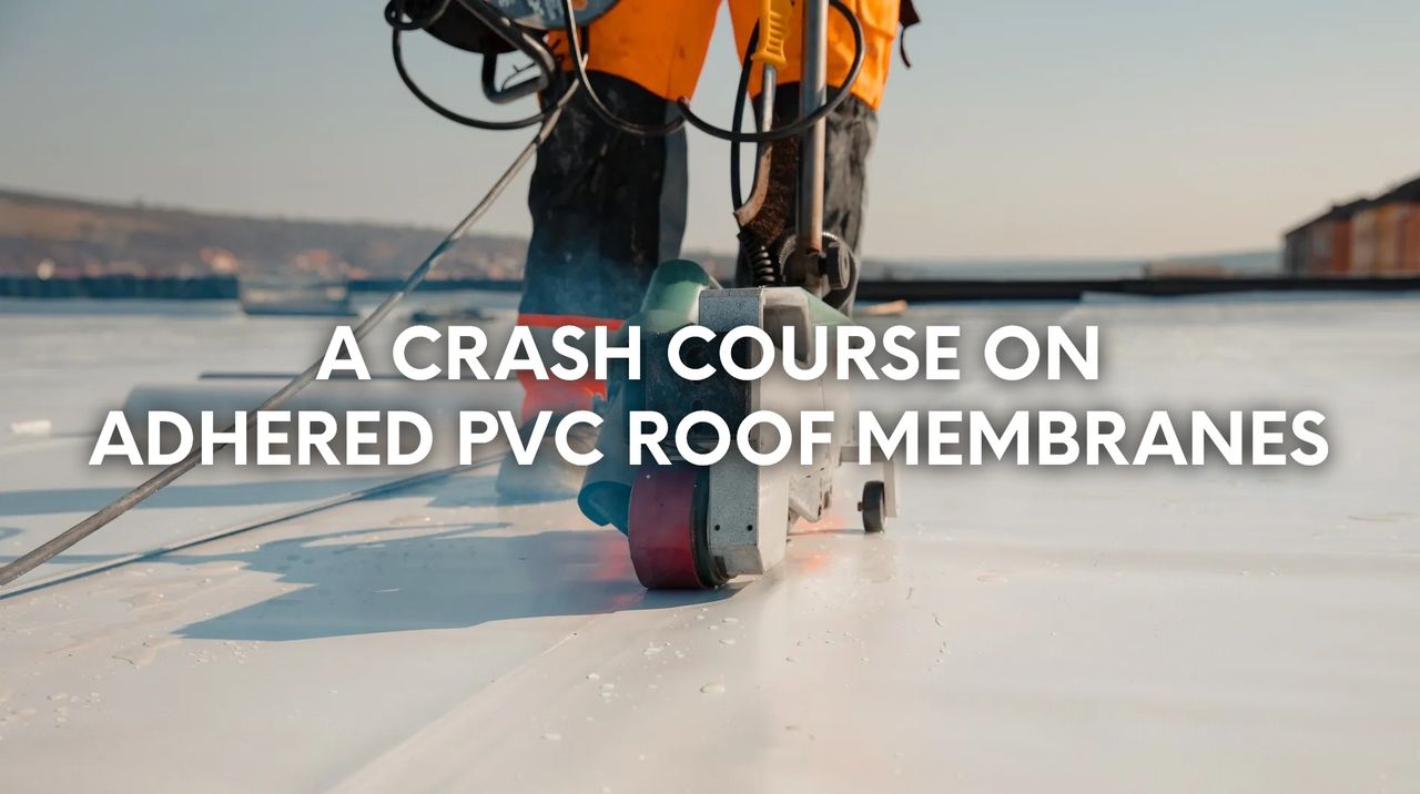 A Crash Course On Adhered PVC Roof Membranes