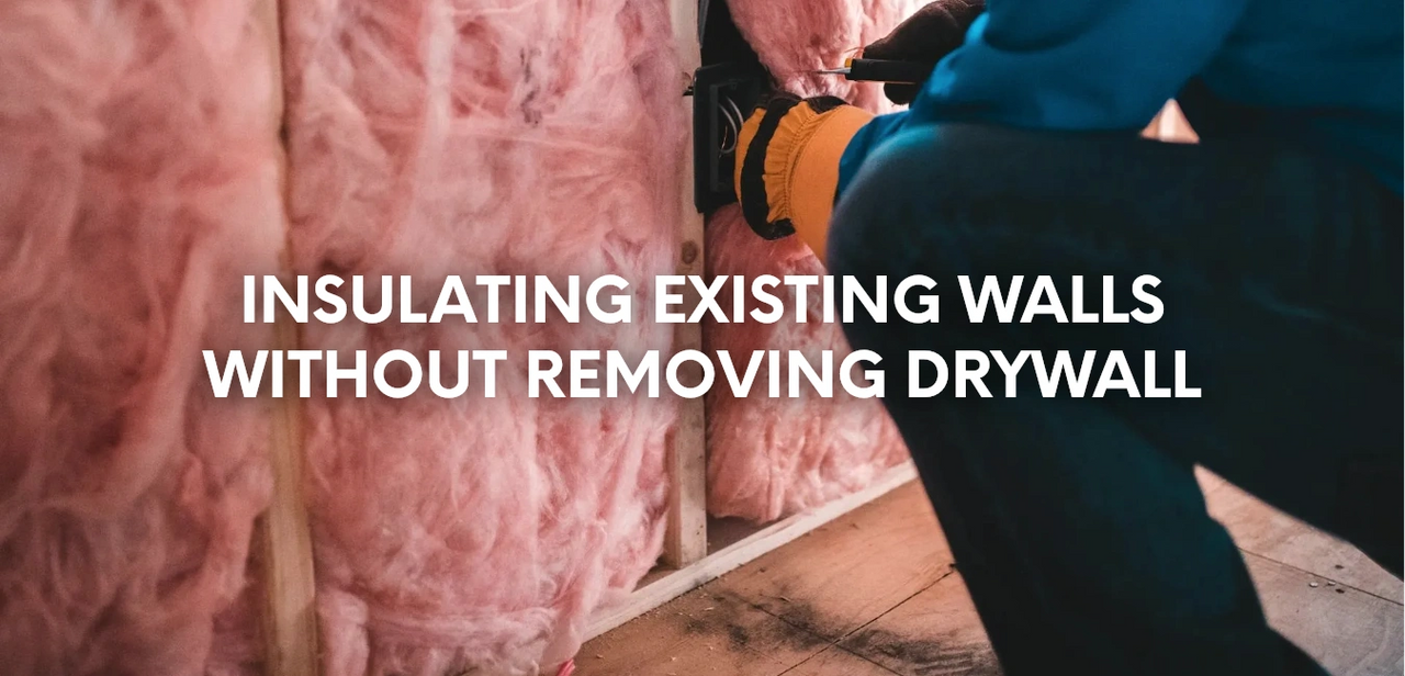 Insulating Existing Walls Without Removing Drywall