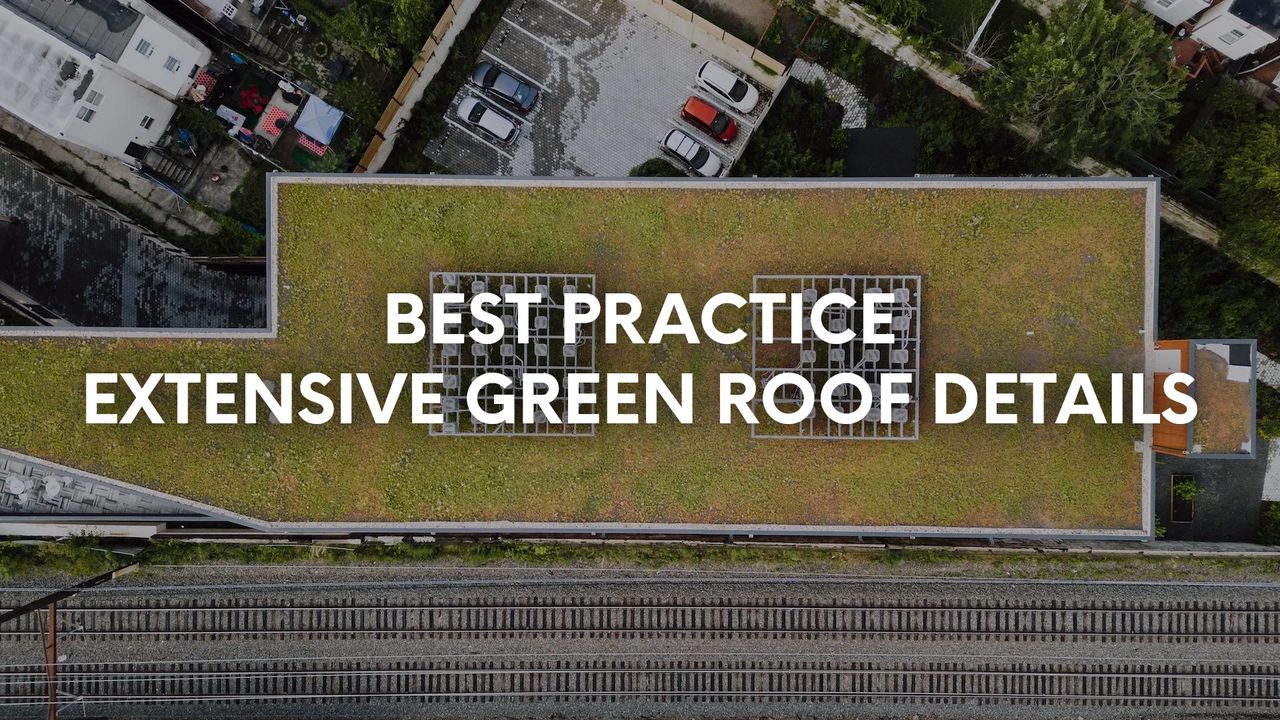 Best Practice Extensive Green Roof Details