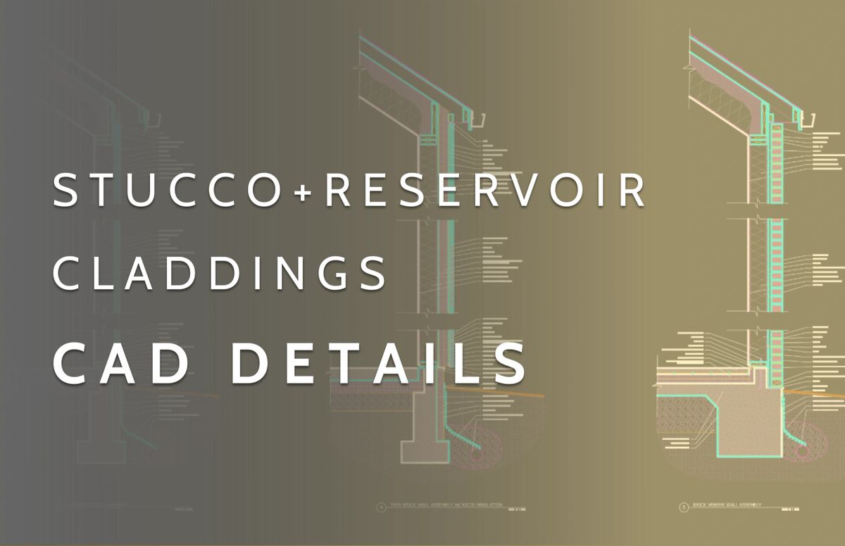 Stucco & Reservoir Claddings CAD Details for High Performance Homes