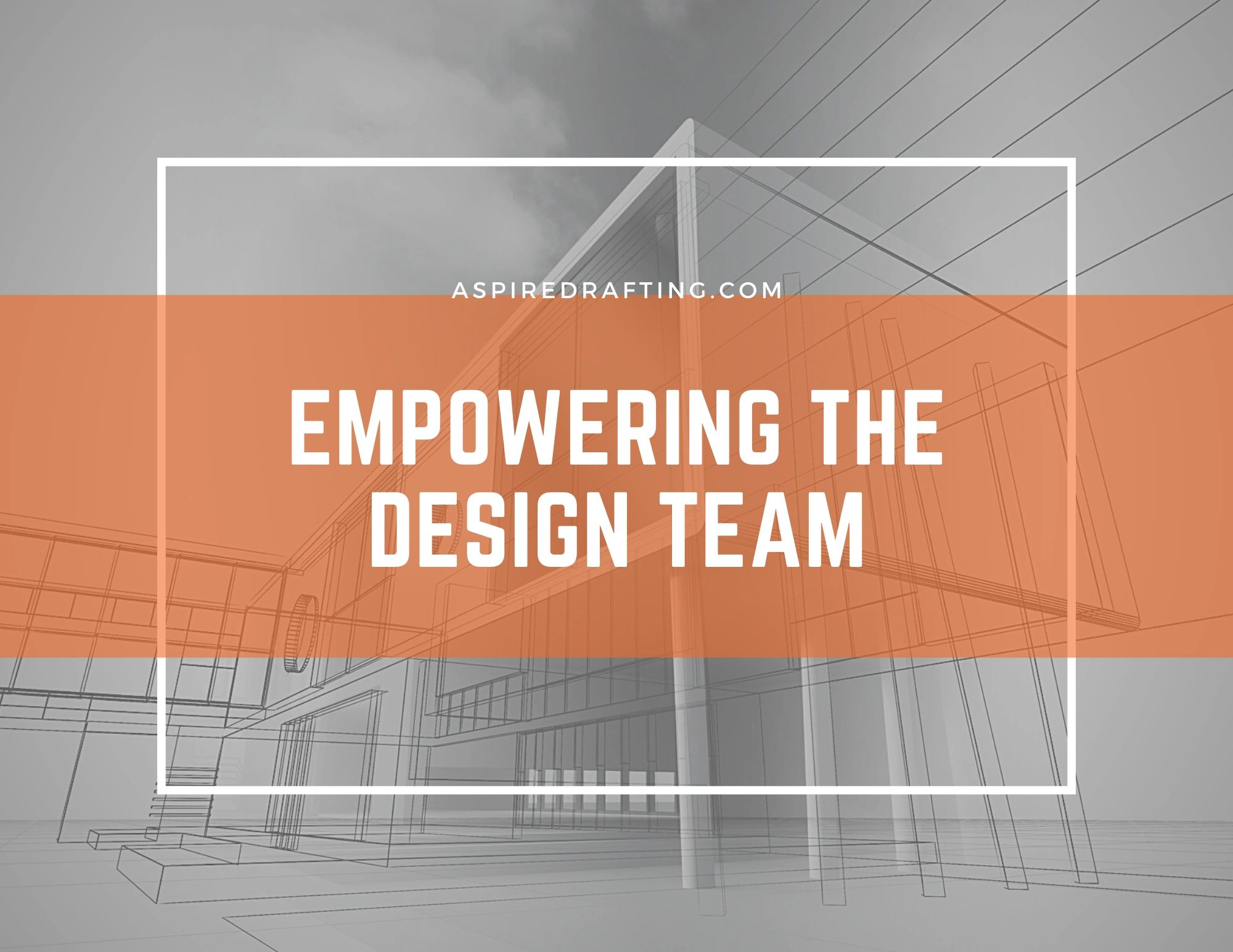 Empowering the Design Team