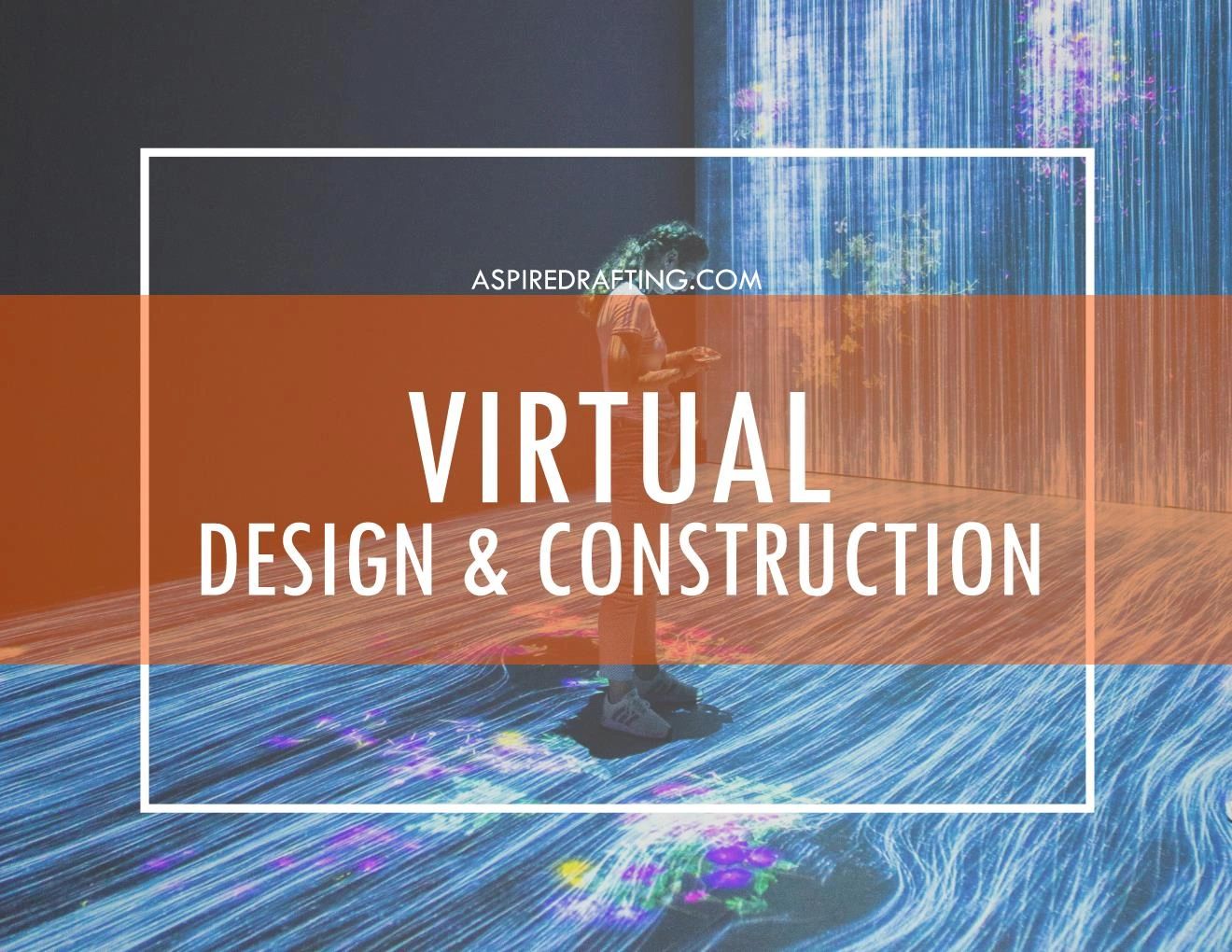 Virtual Design and Construction (VDC)