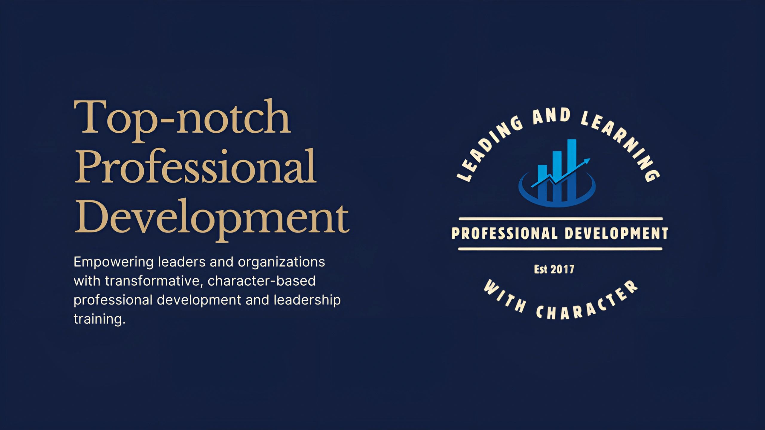 Leading and Learning with Character - Leadership Development, & Mentoring