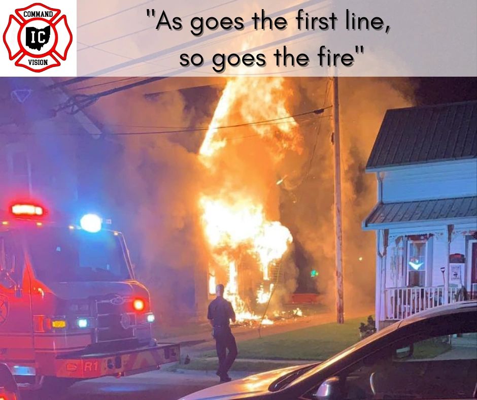 "As goes the first line, so goes the fire"