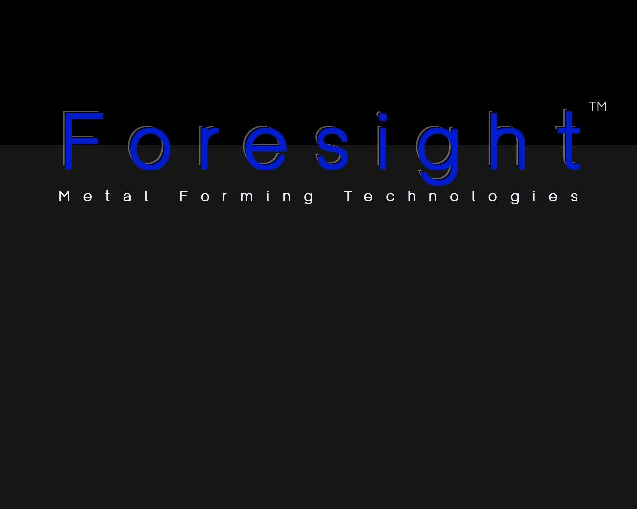 Foresight Metal Forming Technologies