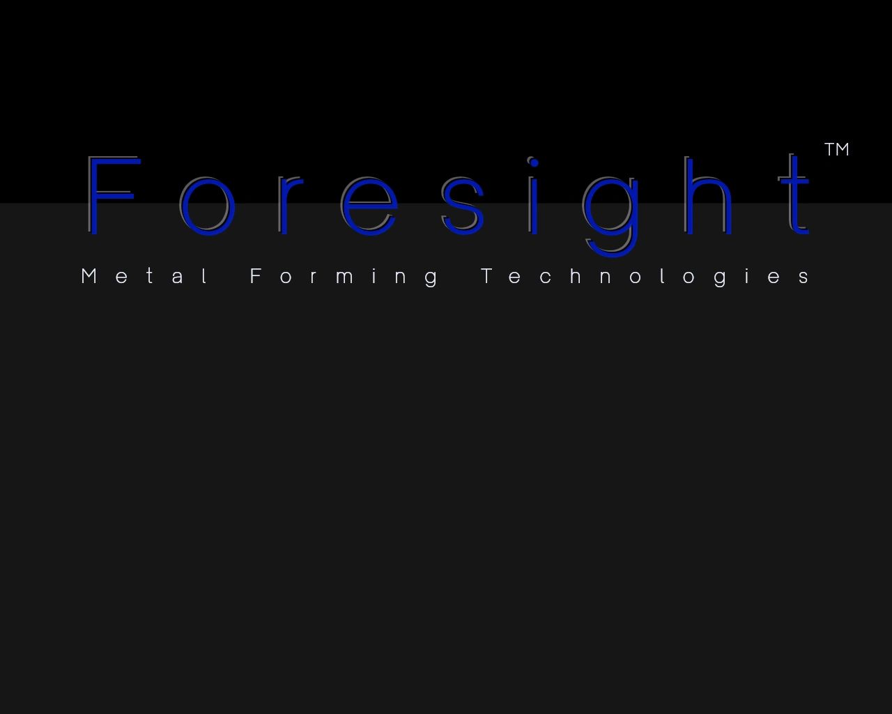 Foresight Metal Forming Technologies