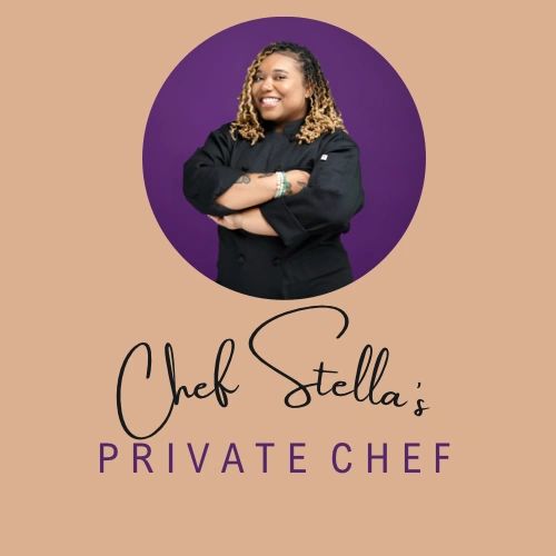 Chef Stella’s - Private Chef, Private Dinner, Catering Services