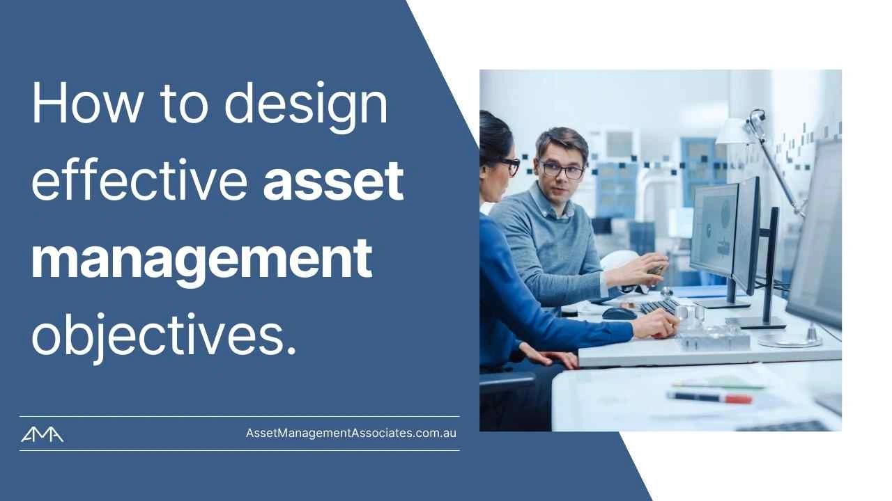 How to design effective asset management objectives