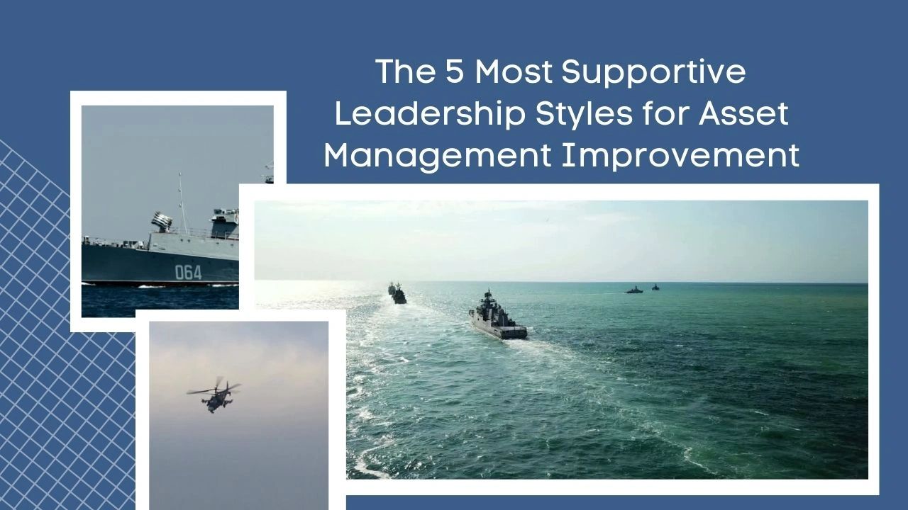 The 5 Most Supportive Leadership Styles for Asset Management