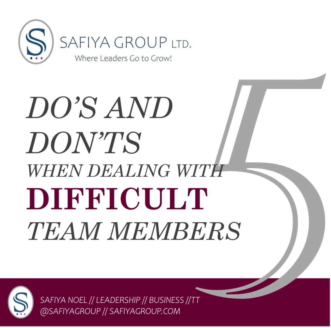 FIVE DO’S AND DON’TS WHEN DEALING WITH DIFFICULT TEAM MEMBERS