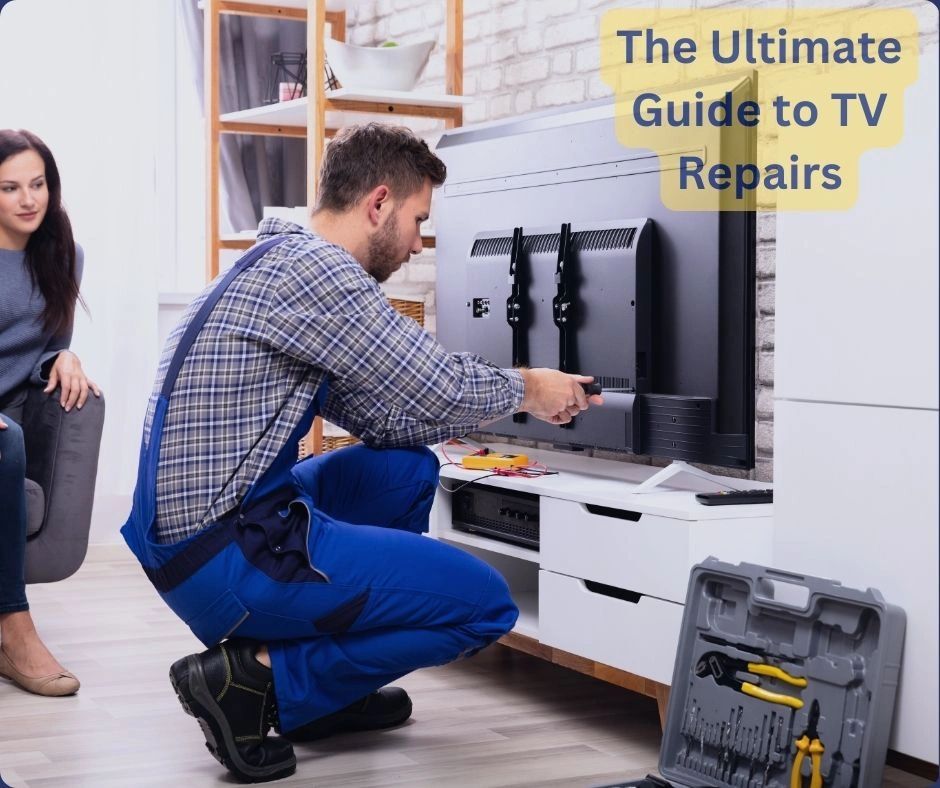 The Ultimate Guide to Television Repairs: What You Need to Know