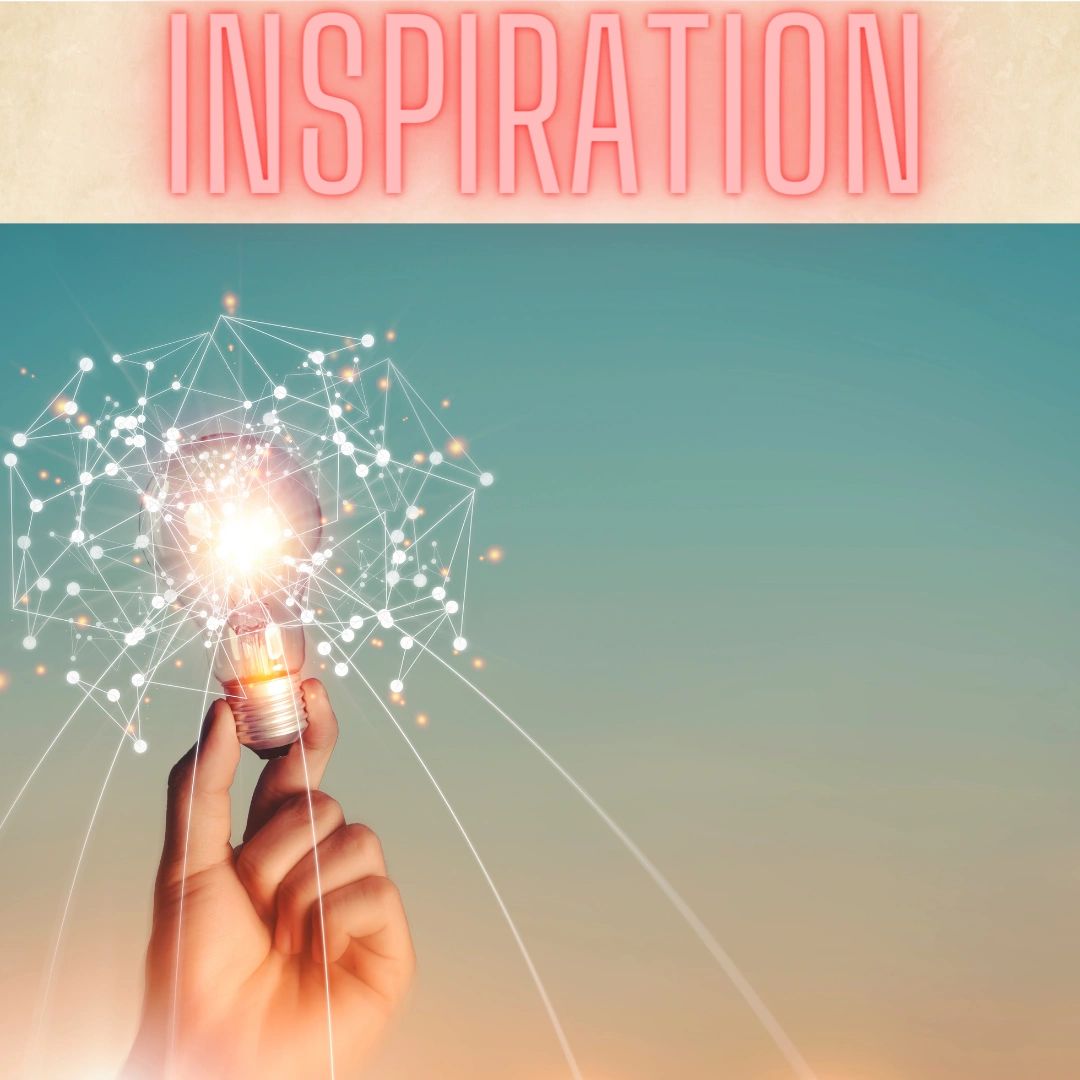 How to Be Inspired