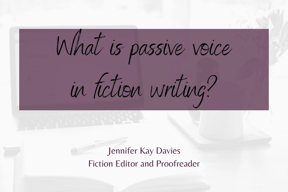 What is passive voice in fiction writing?