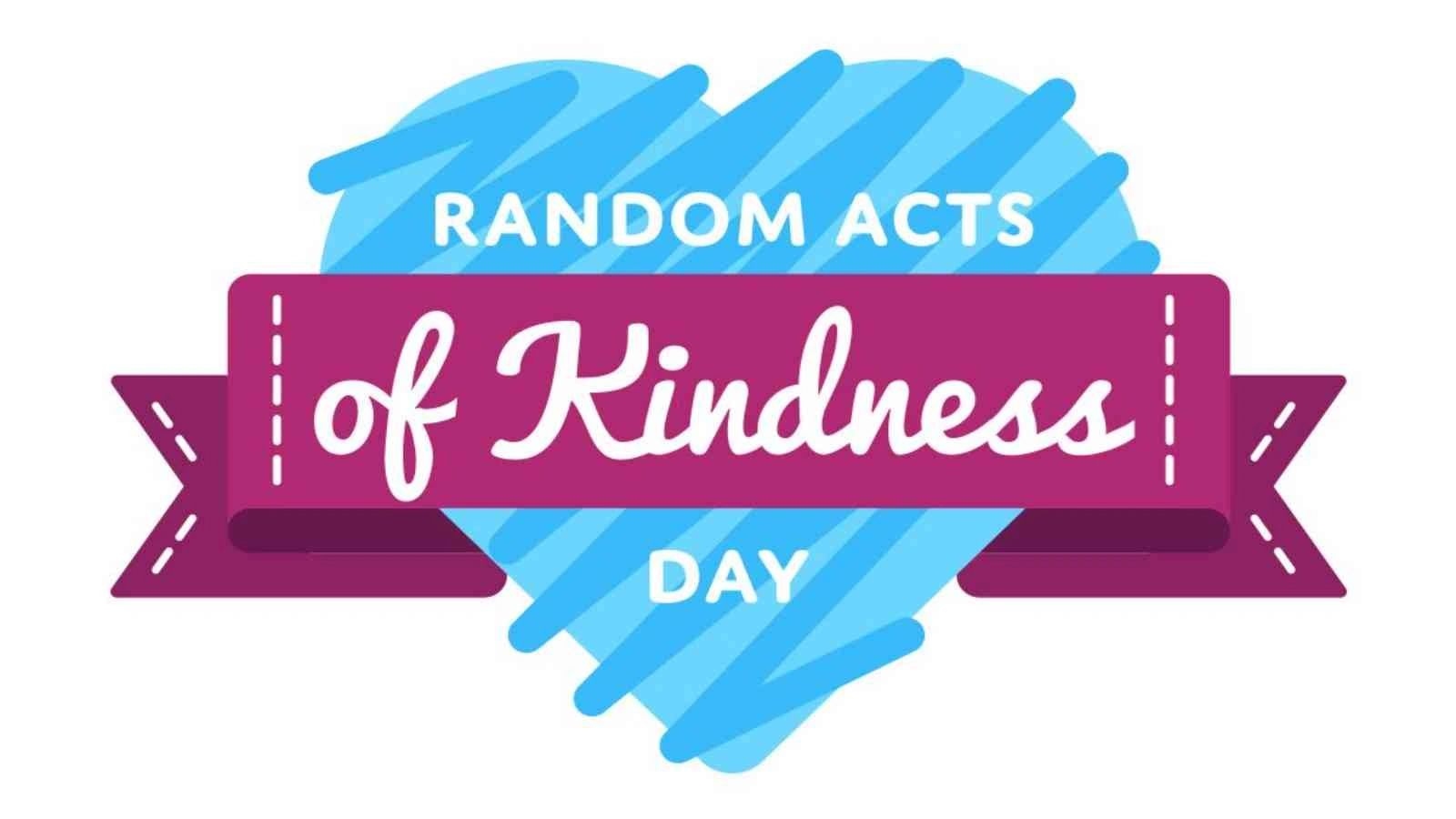 Happy Random Acts of Kindness Day! February 17, 2024