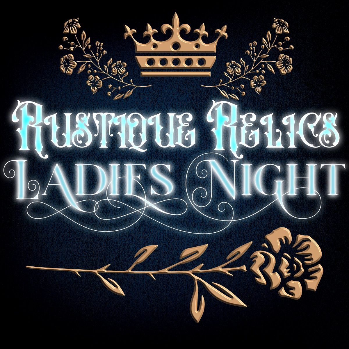 Rustique Relics Ladies Night
