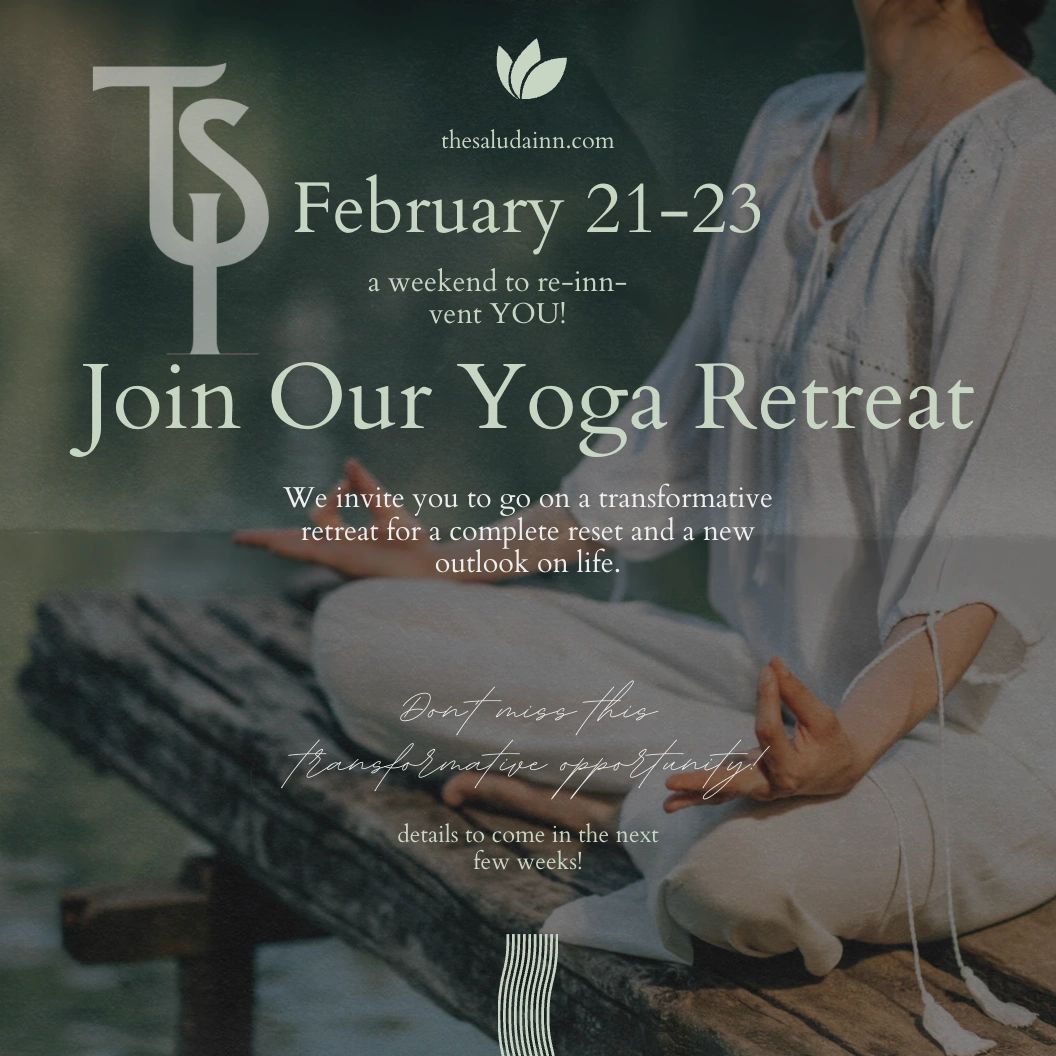 YOGA RETREAT AT THE SALUDA INN FEB 21-23, 2025 details below