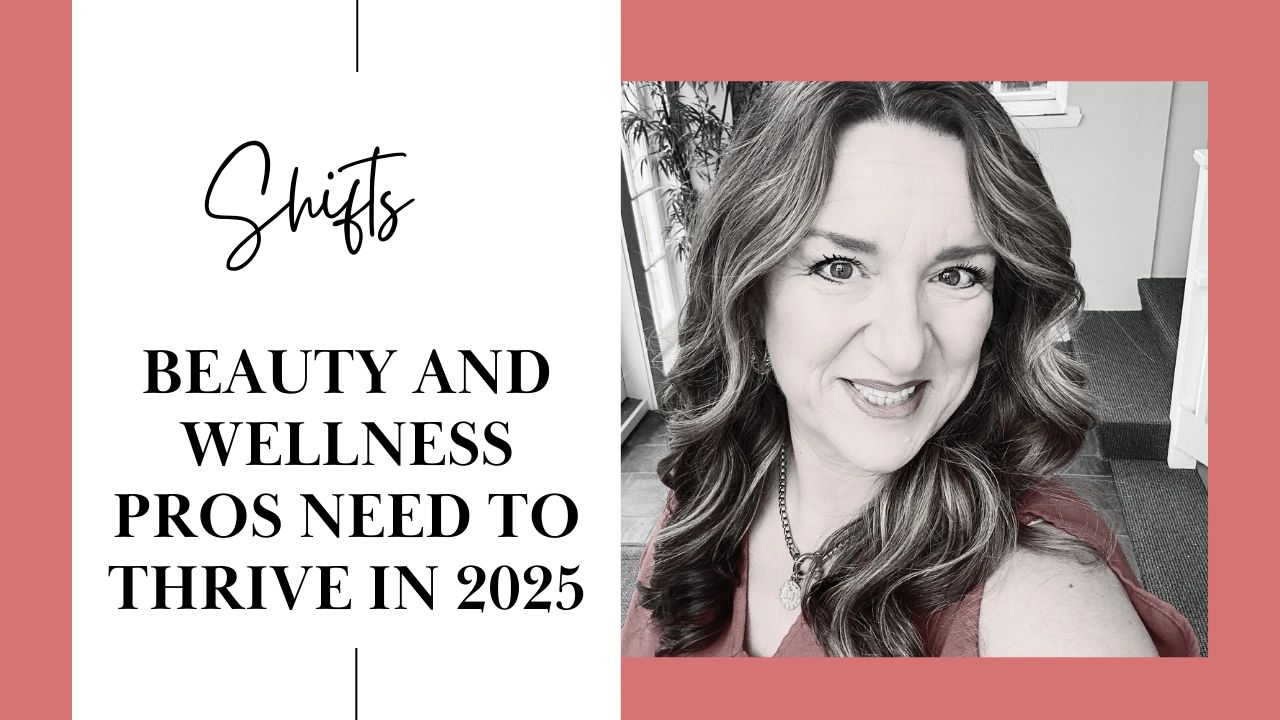 The Shifts Beauty and Wellness Pros Need to Thrive in 2025