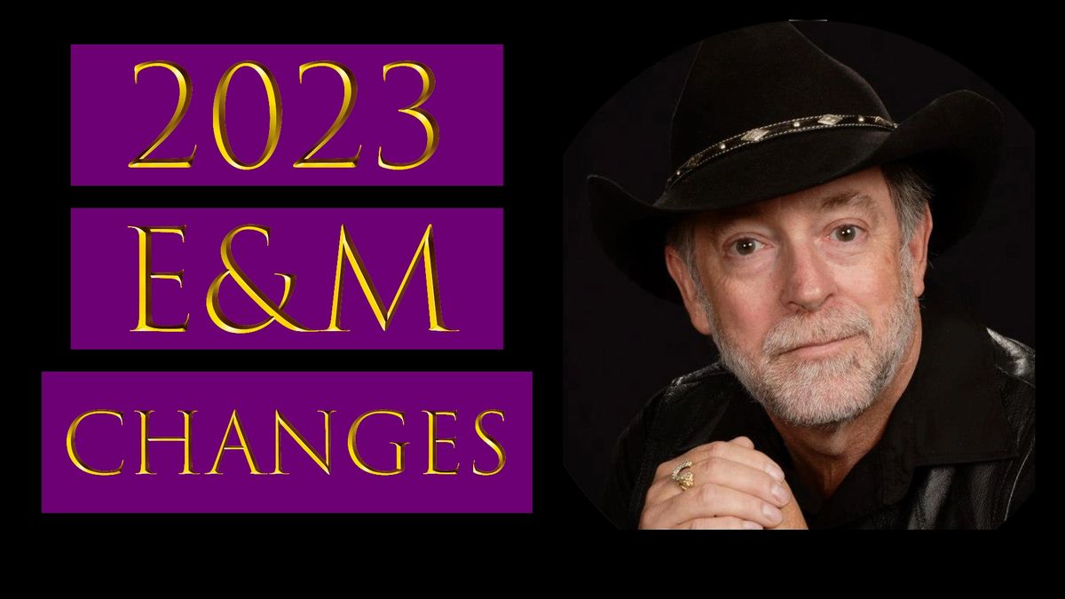 2023 E&M Changes - Non CEU Version