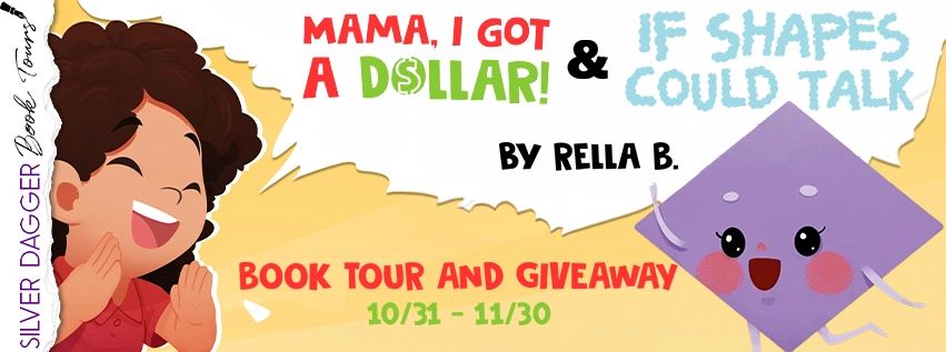 Mama, I Got a Dollar and If Shapes could talk Book Tour!