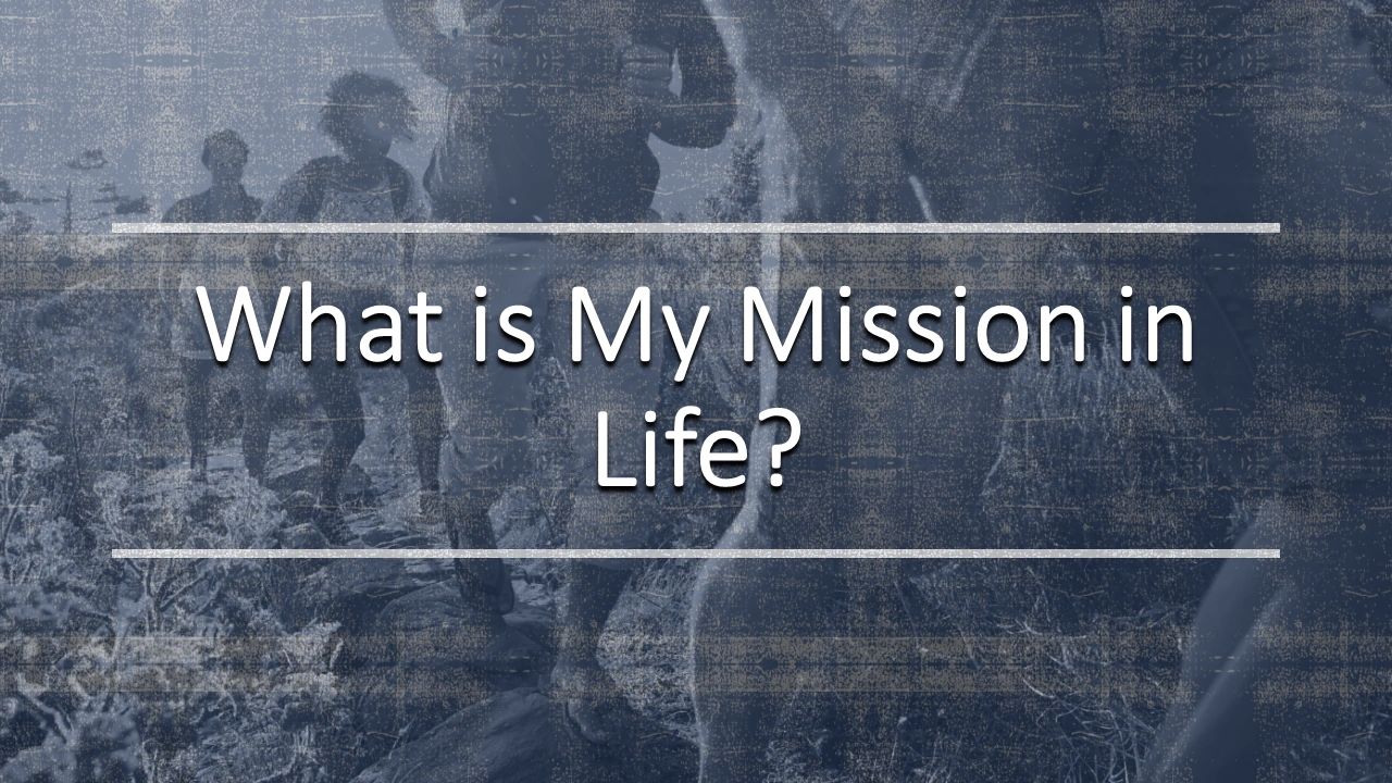 What Is My Mission In Life 5 Purpose Pillars What Is My Mission In Life 5 Purpose Pillars