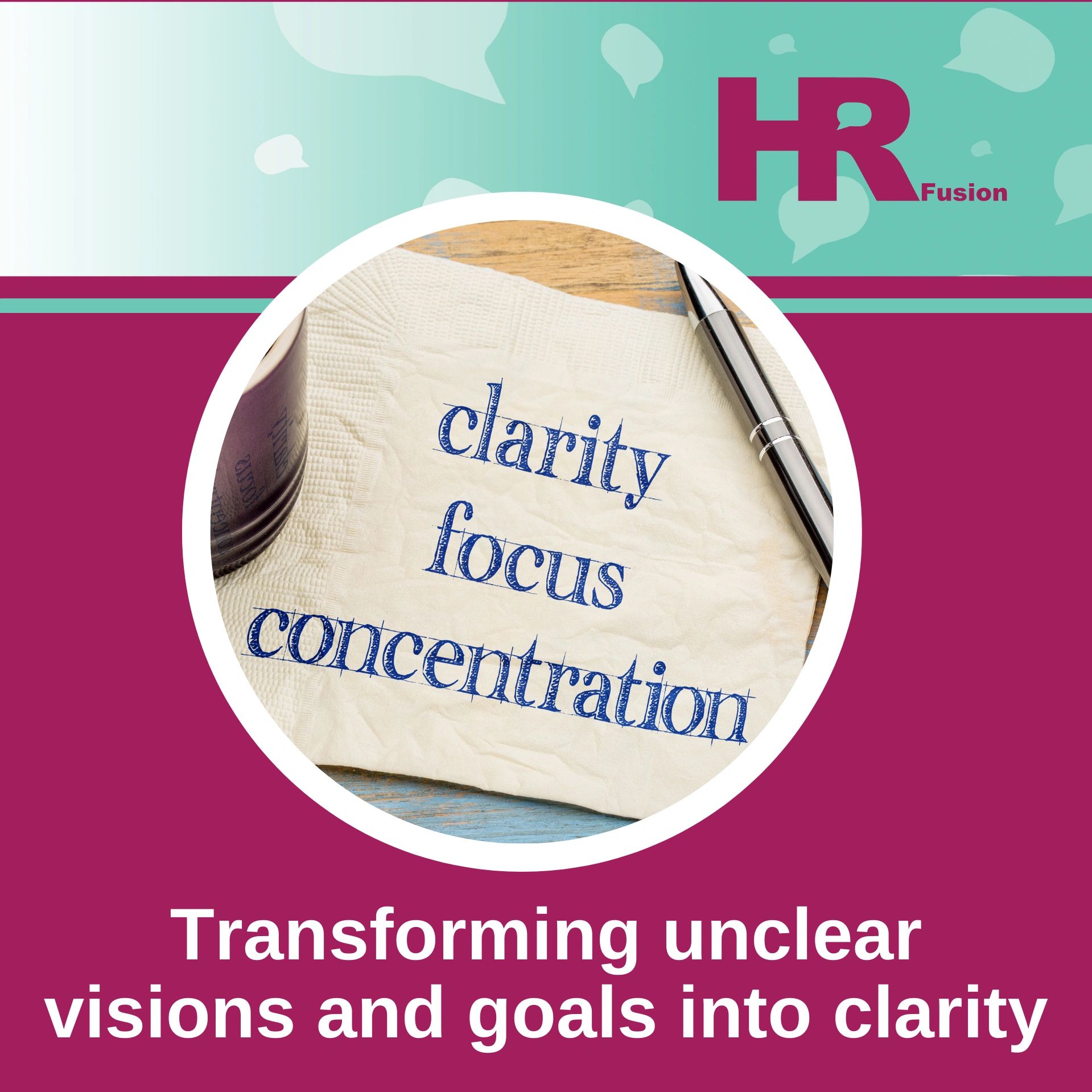 Transforming unclear visions and goals into clarity