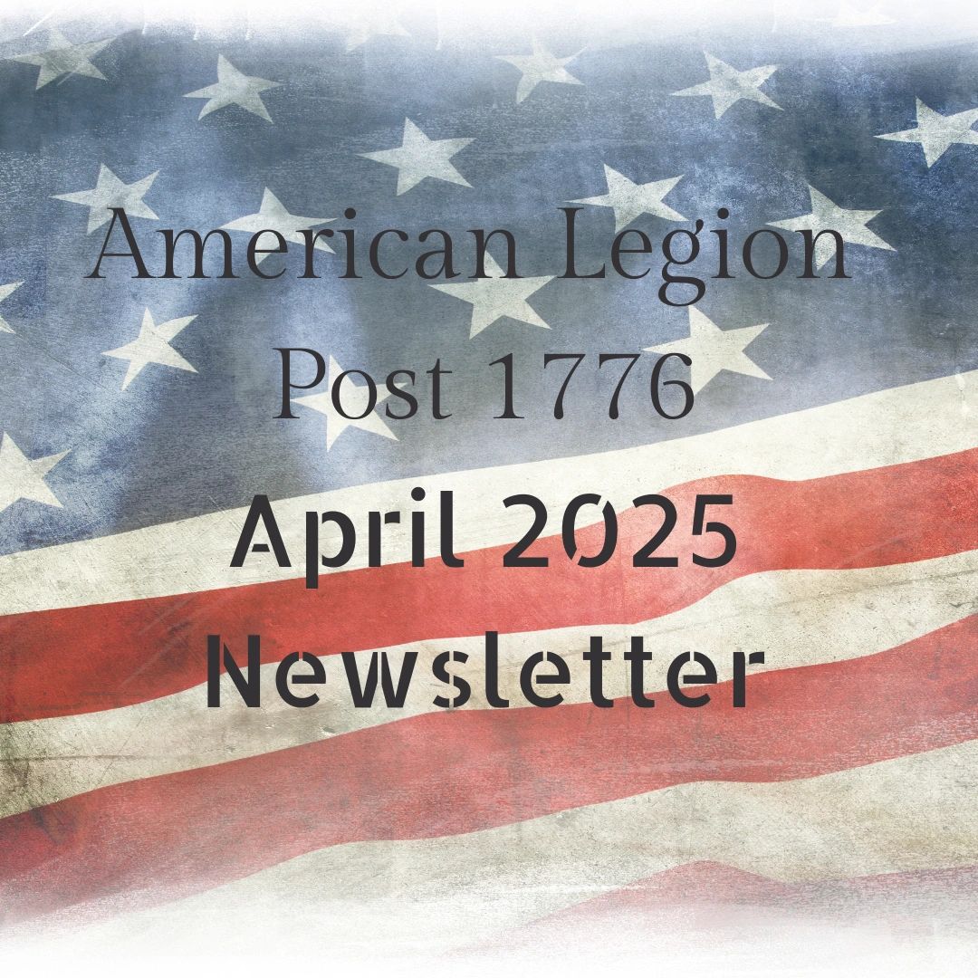 April 2025 Post 1776 Newsletter