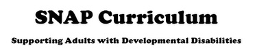 Supporting Adults With Developmental Disabilities - SNAP Curriculum