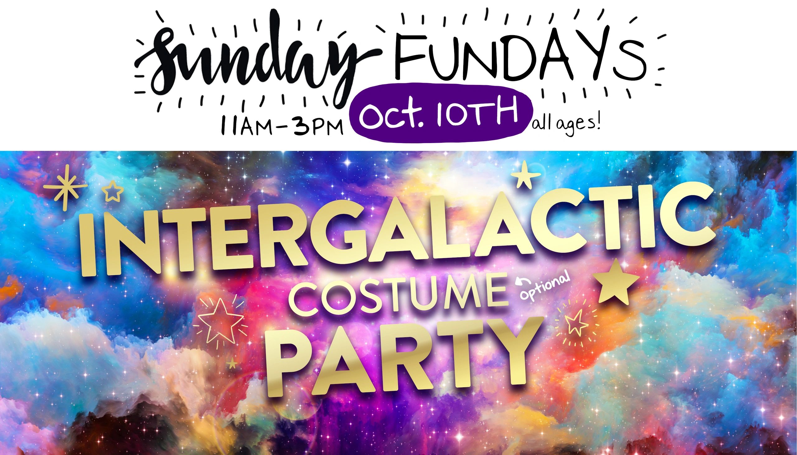 SUNDAY FUNDAYS! Intergalactic Costume Party