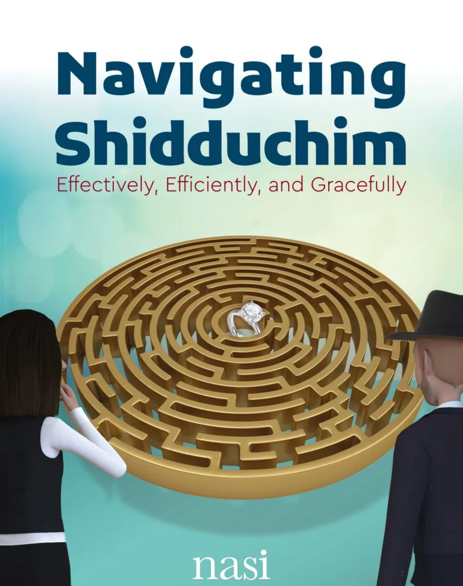 Navigating Shidduchim: Effectively, Efficiently, and Gracefully