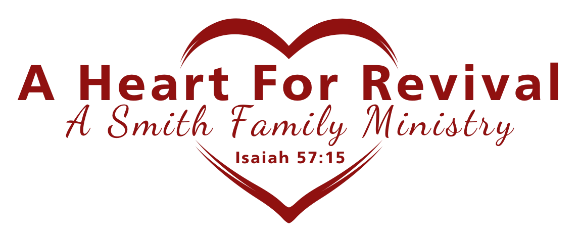 A Heart For Revival Ministries - The Smith Family - Baptist, KJV, Revivals