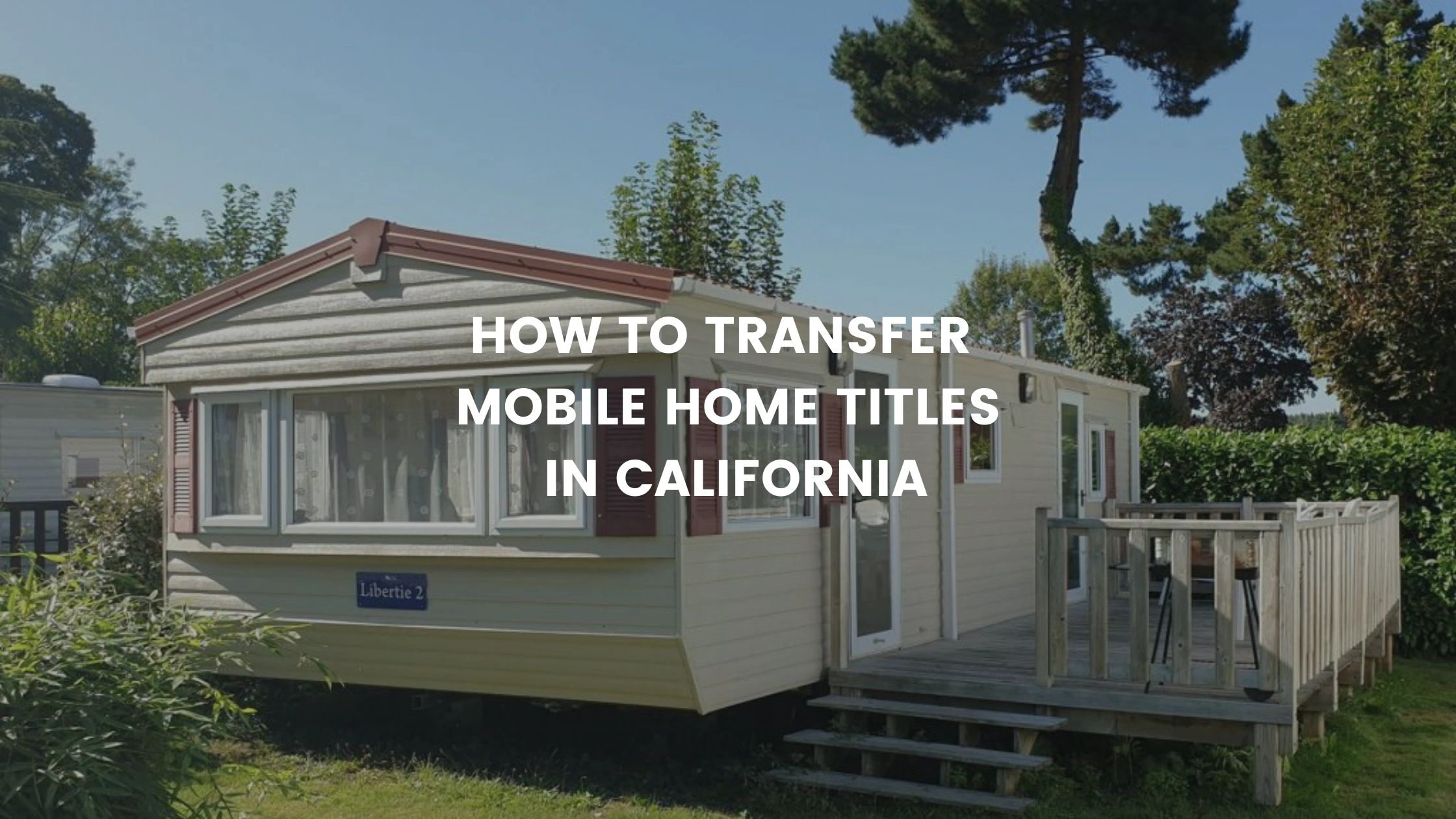How To Transfer Mobile Home Titles In California how-to-transfer-mobile-home-titles-in-california