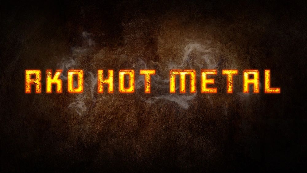 RKO HOT METAL