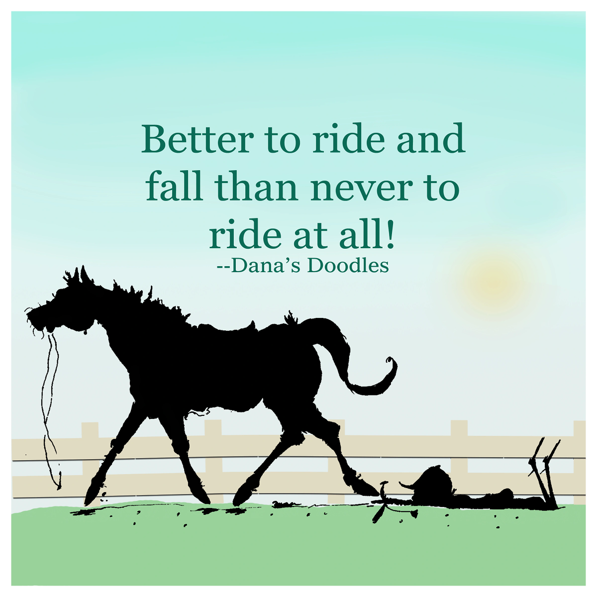 Better to Ride and Fall than never to Ride at All! Horse Art