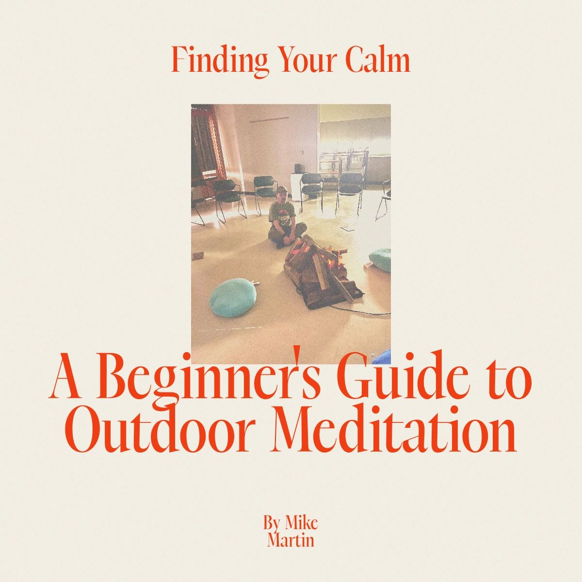 Finding Your Calm: A Beginner's Guide to Outdoor Meditation